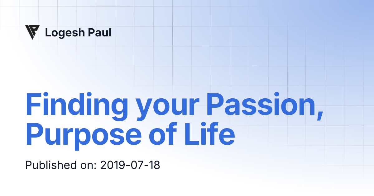 Finding your Passion, Purpose of Life | Logesh Paul